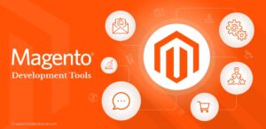 Best Magento Development Tools To Build Robust ECommerce Website - Hidden Brains Blog