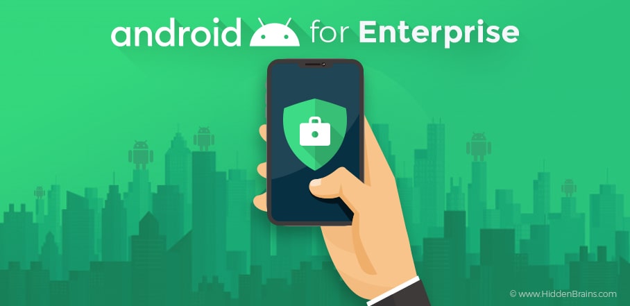 Use-cases-and-Features-of-Android-Enterprise - Hidden Brains Blog