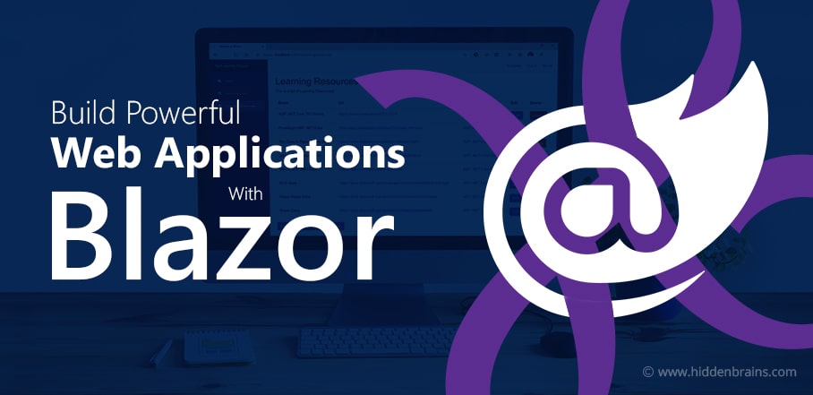 Web Applications Development With Blazor - Hidden Brains Blog