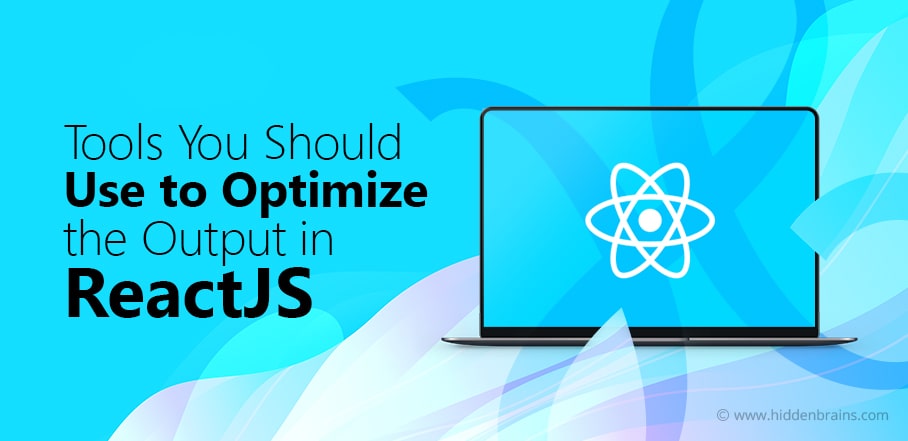 Top ReactJS Tools - Hidden Brains Blog