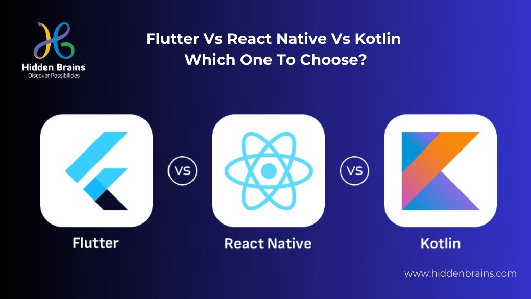 Flutter Vs React Native Vs Kotlin Which One To Choose