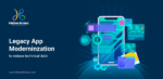 Ways Legacy App Modernization Helps In Reducing Tech Debt?